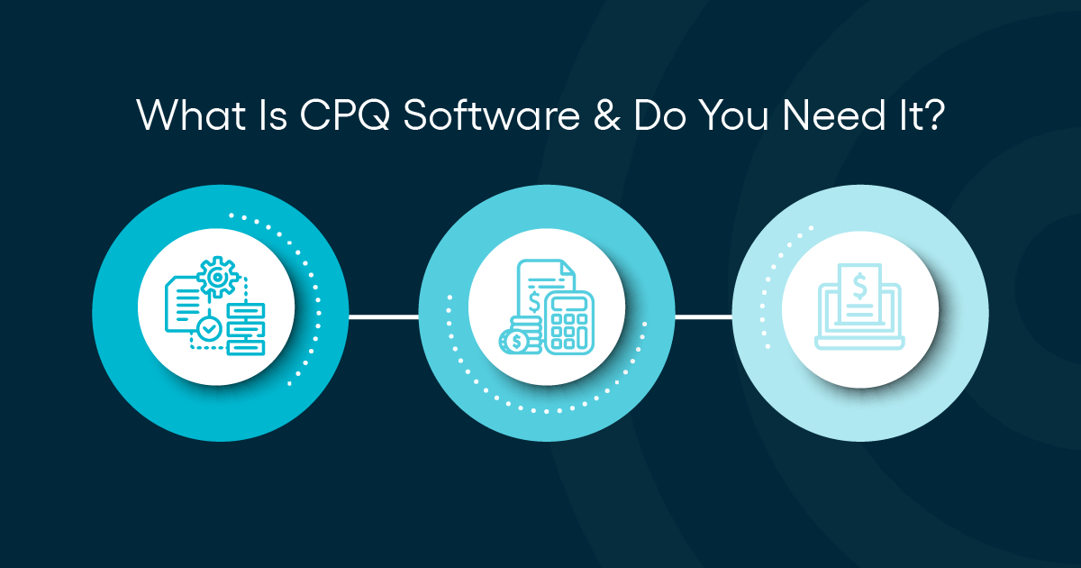What is CPQ Software, Do You Really Need One? | Proposify | Proposify