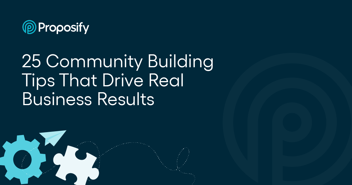 25 Community Building Tips That Drive Real Business… | Proposify