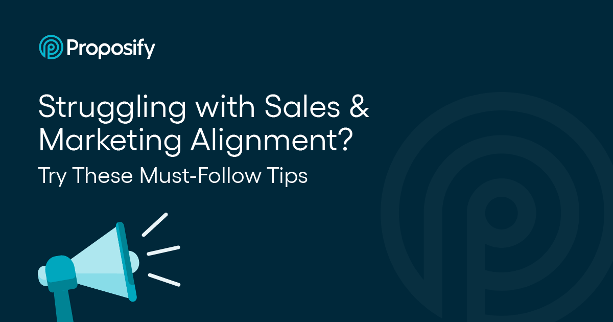 Struggling with Sales & Marketing Alignment? Try These… | Proposify