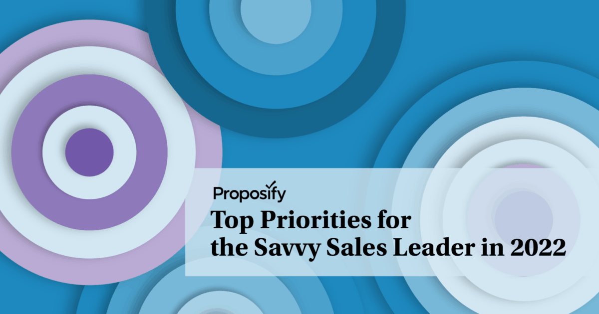 Top Priorities for the Savvy Sales Leader in 2022 | Proposify